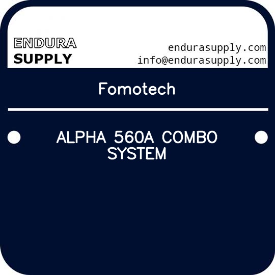 Fomotech ALPHA 560A COMBO SYSTEM - Endura Supply