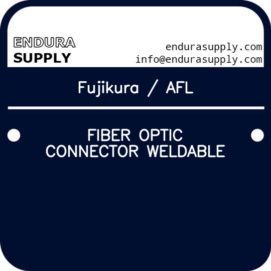 Fujikura / AFL FIBER OPTIC CONNECTOR WELDABLE - Endura Supply