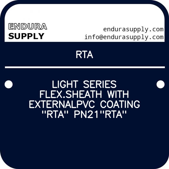 RTA LIGHT SERIES FLEX.SHEATH WITH EXTERNALPVC COATING "RTA" PN21"RTA ...